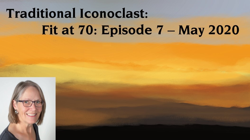 Fit at 70 – Update #6 | Traditional Iconoclast